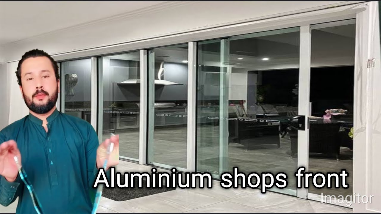 Aluminium shop front & windows ایلومینیم کی کھڑکیاں اور دروازے - YouTube