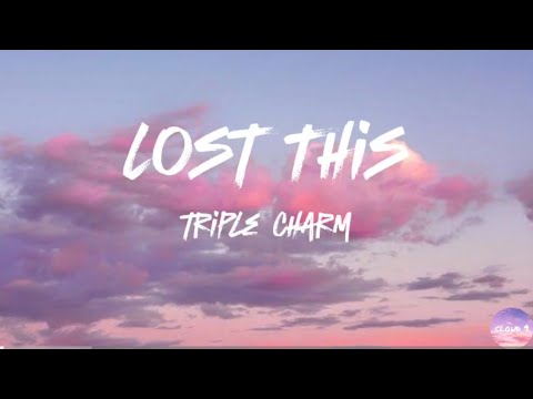 Lost This - Triple Charm | Full Song Lyrics - YouTube