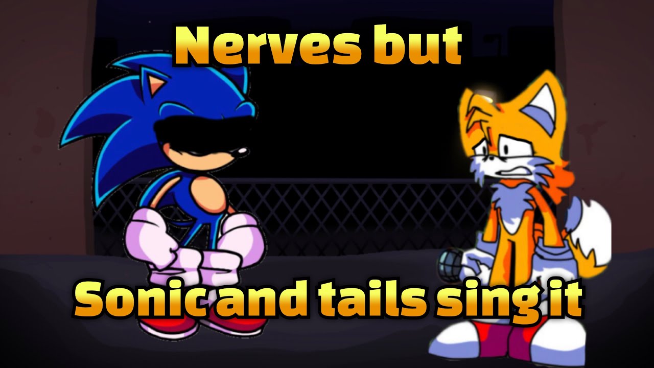 “Tails….. help me” (Nerves but sonic and tails sing it) - YouTube
