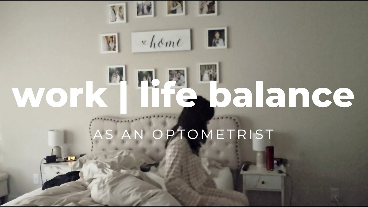 work | life balance as an *optometrist* - YouTube