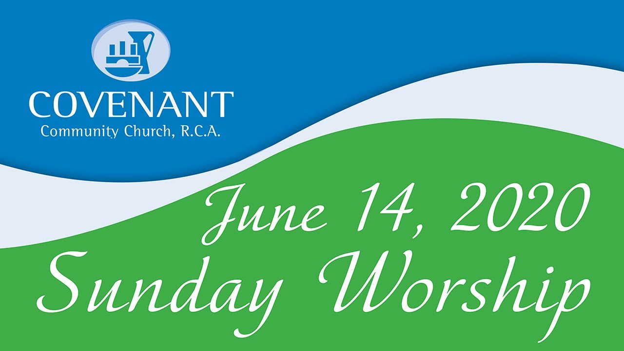 Covenant's June 14, 2020 Sunday Worship - YouTube