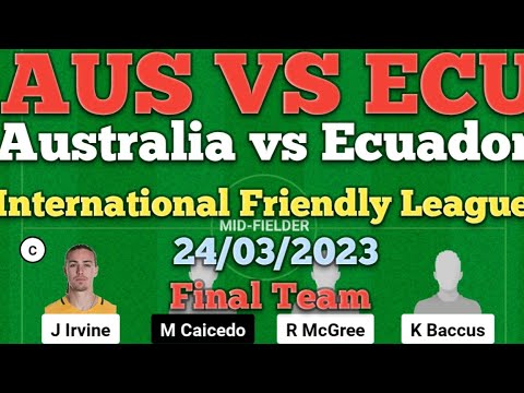 AUS VS ECU Dream 11 Football || Australia vs Ecuador || International ...