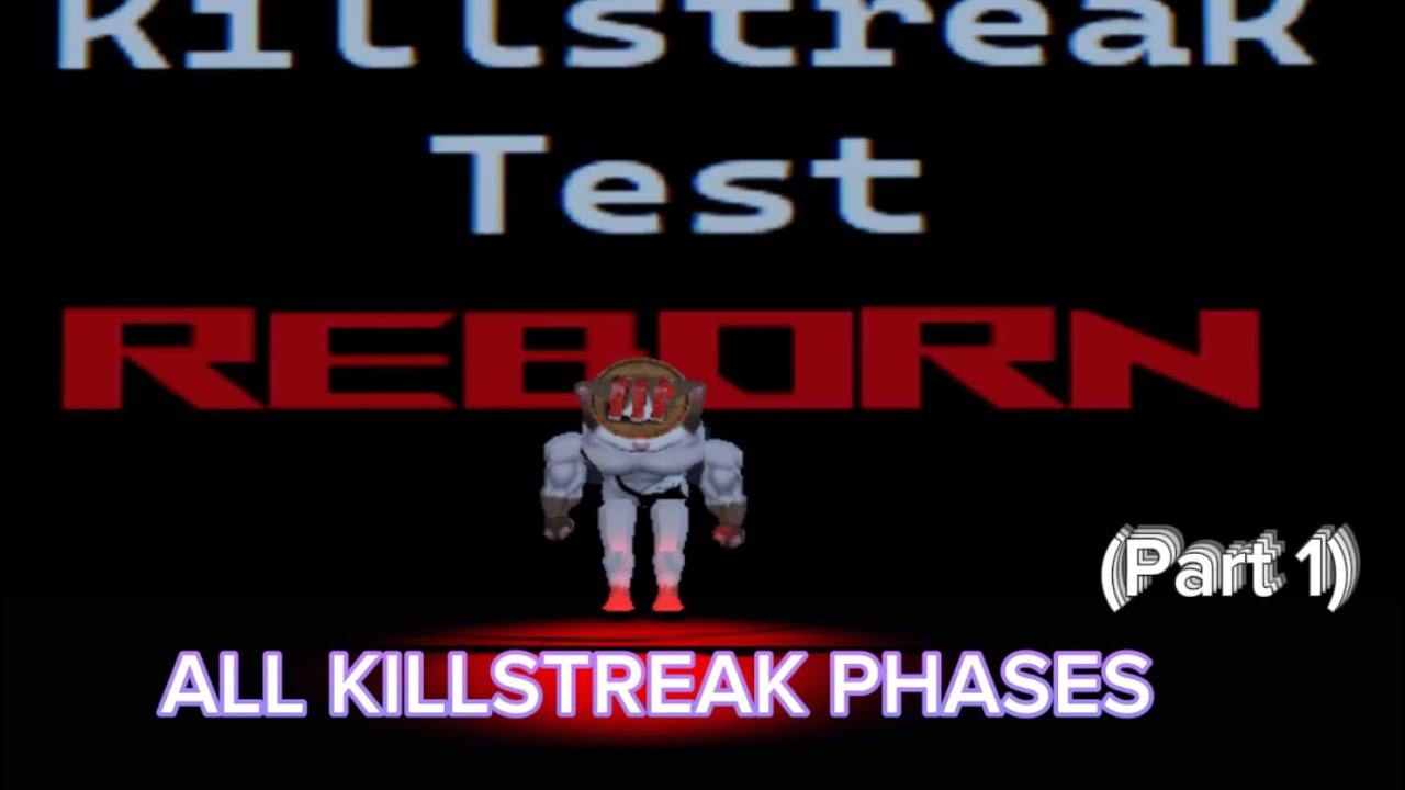 Killstreak test reborn: All killstreak phases (Part 1) - YouTube