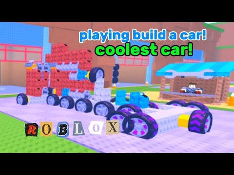 Building the coolest car! In build a car 🚗 😎 - YouTube