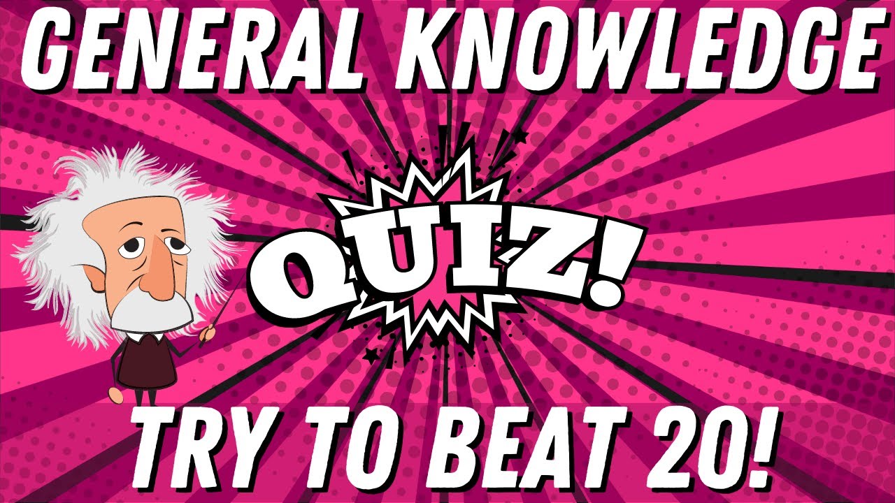 General Knowledge Quiz - Great mix of questions Try to beat 20! With ...