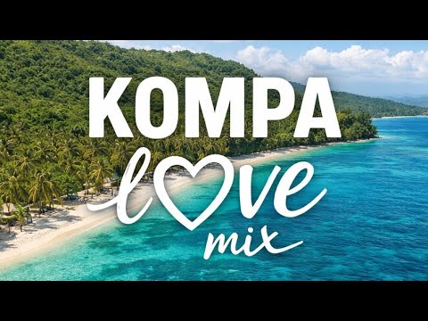 KOMPA LOVE MIX ️ Romantic Haitian Kompa | Chill & Sensual Caribbean ...