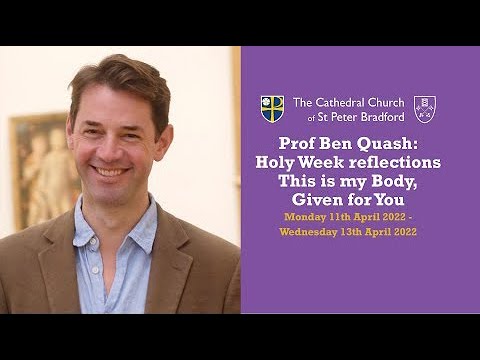 Prof Ben Quash: Holy Week reflections (Bradford Cathedral) - YouTube