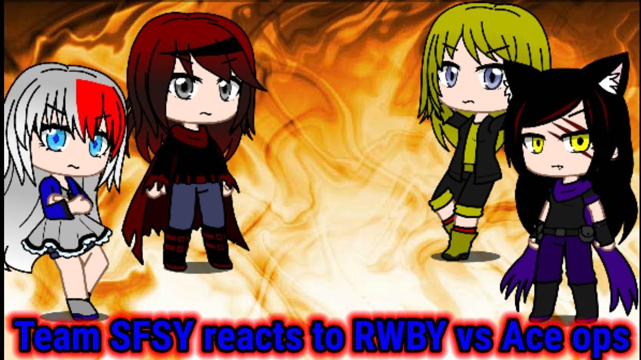 Team SFSY reacts to RWBY vs Ace Ops - YouTube