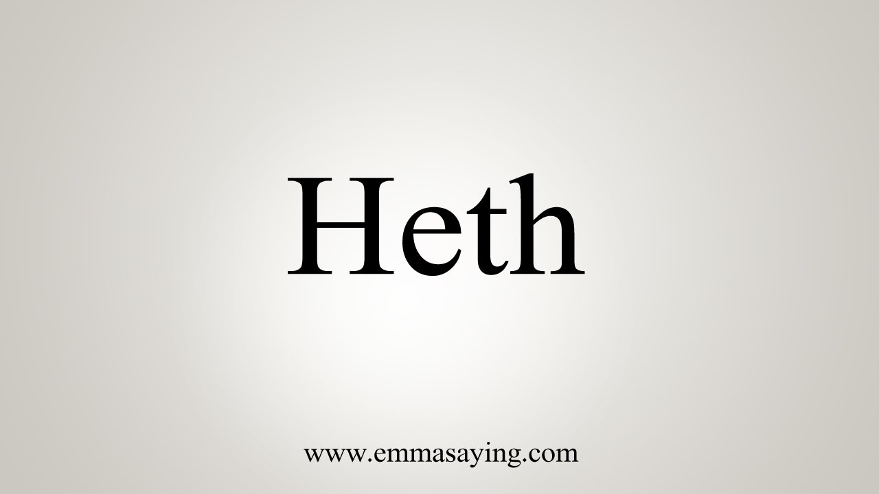 How To Say Heth - YouTube