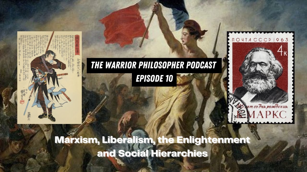 TWP Podcast Ep.10 - Marxism, Liberalism, the Enlightenment, Social ...