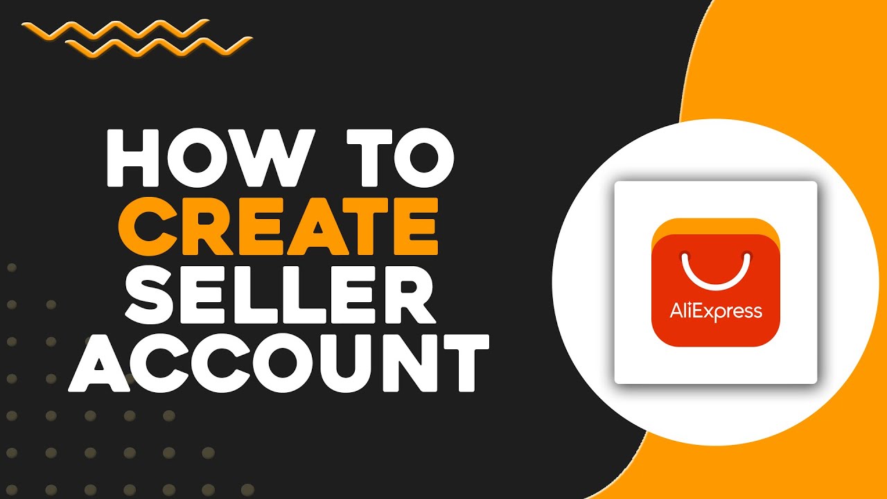 How To Create AliExpress Seller Account (Quick & Easy) - YouTube