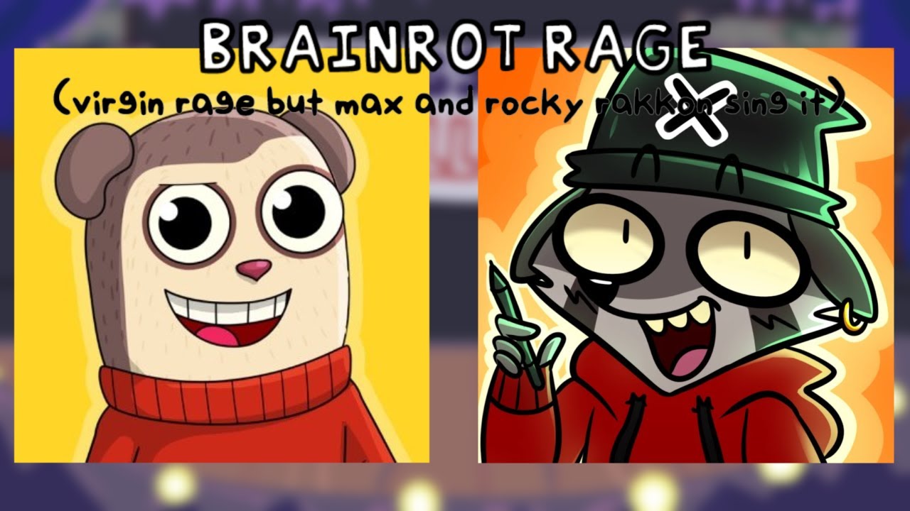 brainrot rage (virgin rage but max design pro and rocky rakoon sing it ...