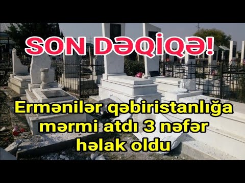SON DƏQİQƏ!  Ermənilər dəfn zamanı atəş açdı, 3 nəfər həlak oldu - Tərtərdə
