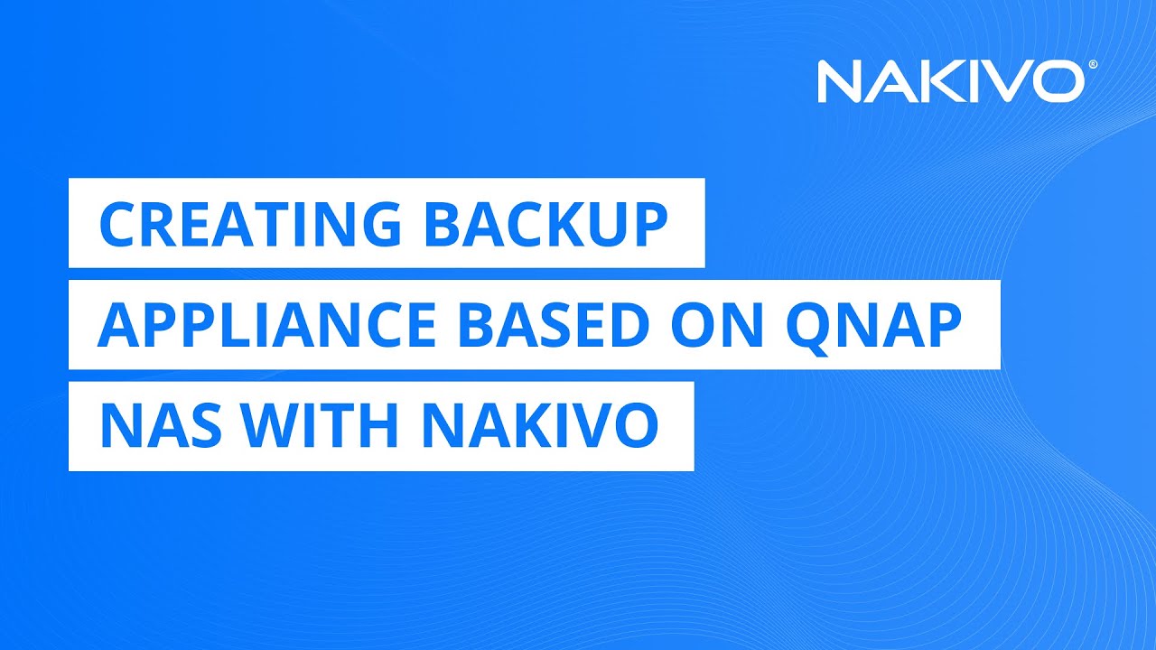 Creating Backup Appliance Based on QNAP NAS with NAKIVO - YouTube