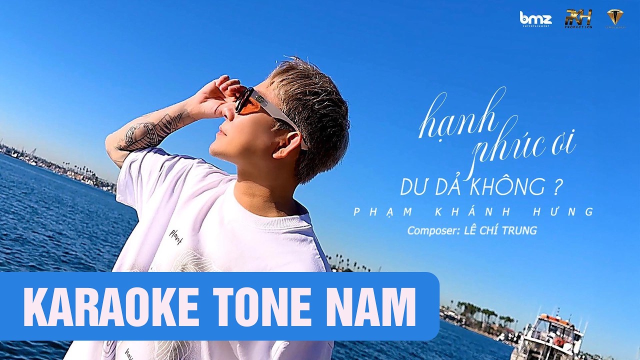 HẠNH PHÚC ƠI DƯ DẢ KHÔNG ? (KARAOKE TONE NAM) - Phạm Khánh Hưng - YouTube