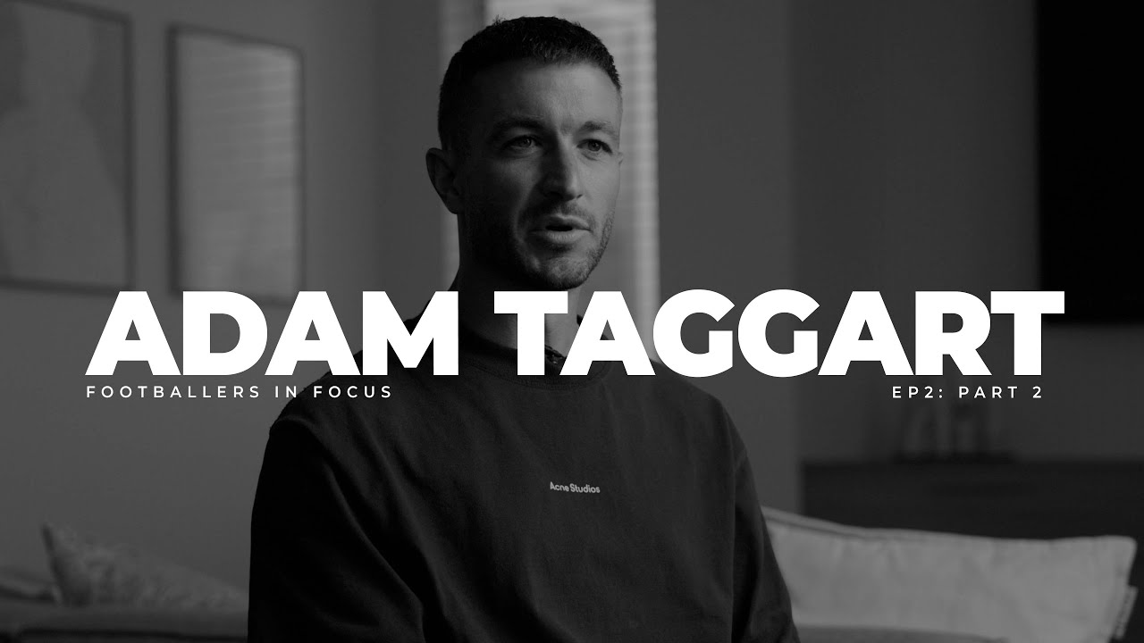 Footballers in Focus Episode 2, Part 2 - Adam Taggart - YouTube