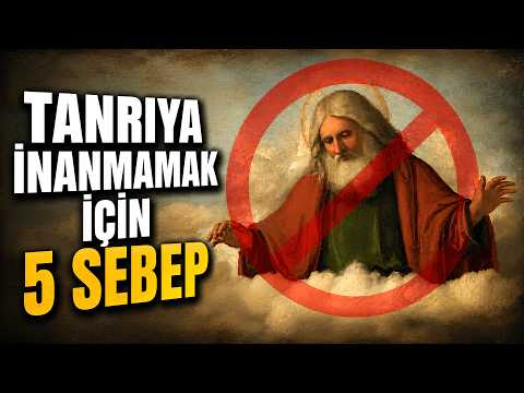 Tanrıya İnanmamak İçin 5 Sebep