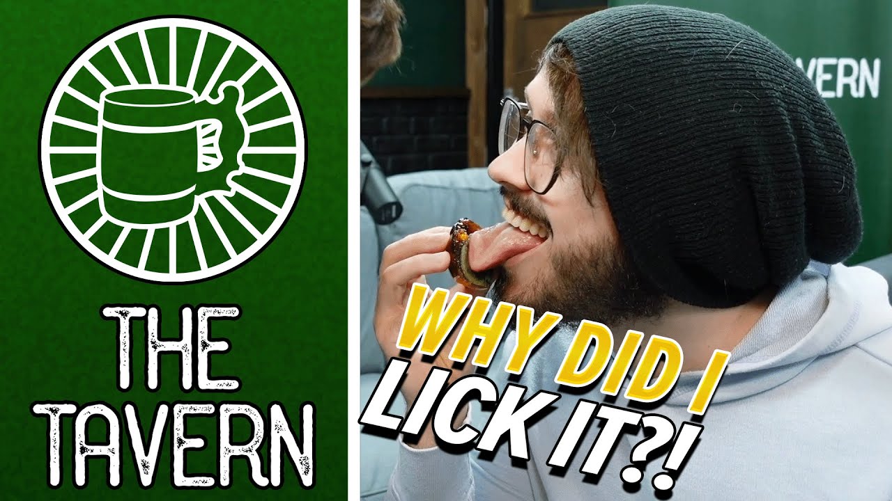 WHY DID I LICK IT?! | The Tavern Podcast - YouTube