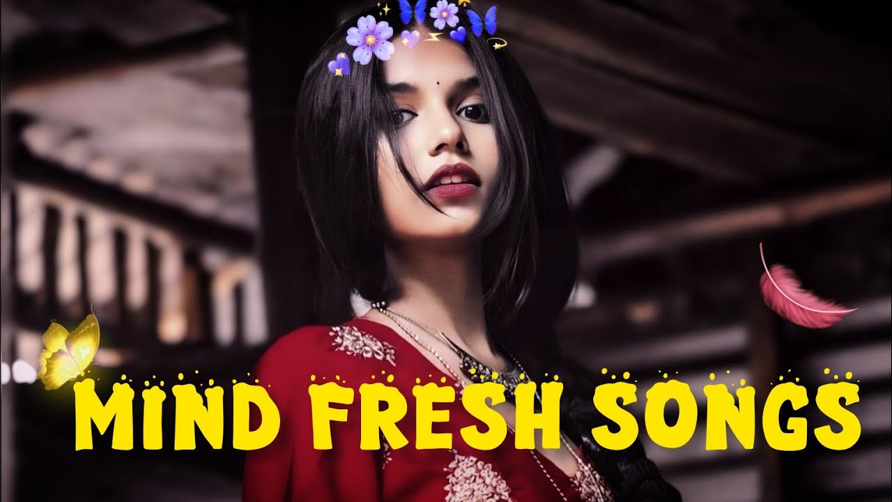 MIND FRESH SONGS 2024 💖| Mind Relaxing Music For Stress Relief | Best ...
