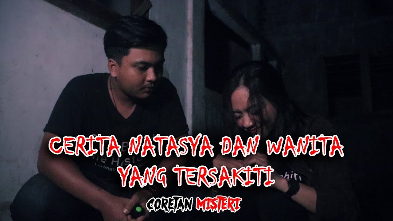 CORETAN MISTERI - CERITA NATASYA DAN WANITA YANG TERSAKITI - YouTube
