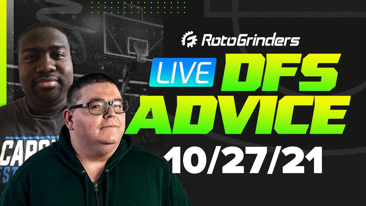 GRINDERSLIVE - 10/27/21 NBA DFS PICKS & STRATEGY: ROTOGRINDERS - YouTube