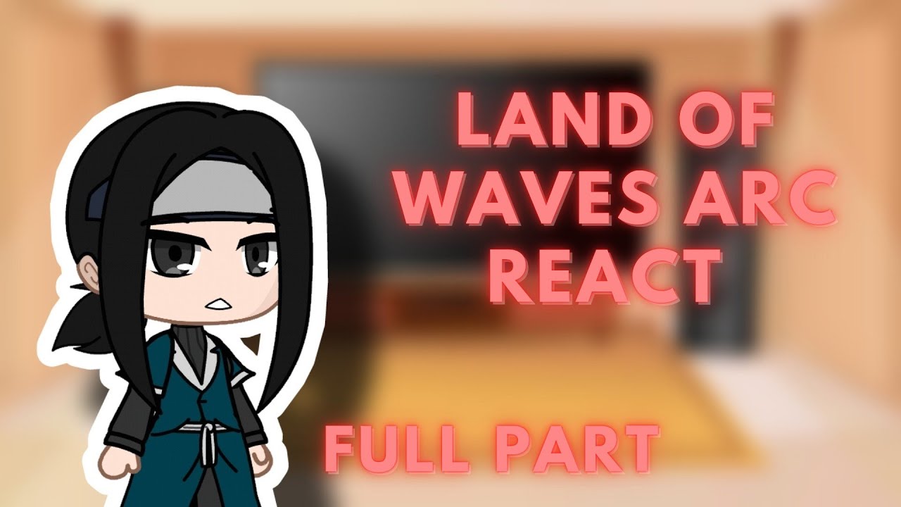 Land of Waves arc react (FULL PART) - YouTube