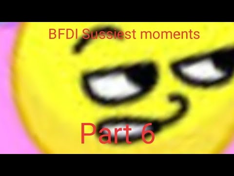 BFDI Sussiest moments pt. 6 - YouTube