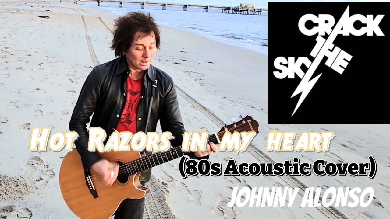 Hot Razors In My Heart - Crack The Sky (Acoustic Cover) by Johnny ...