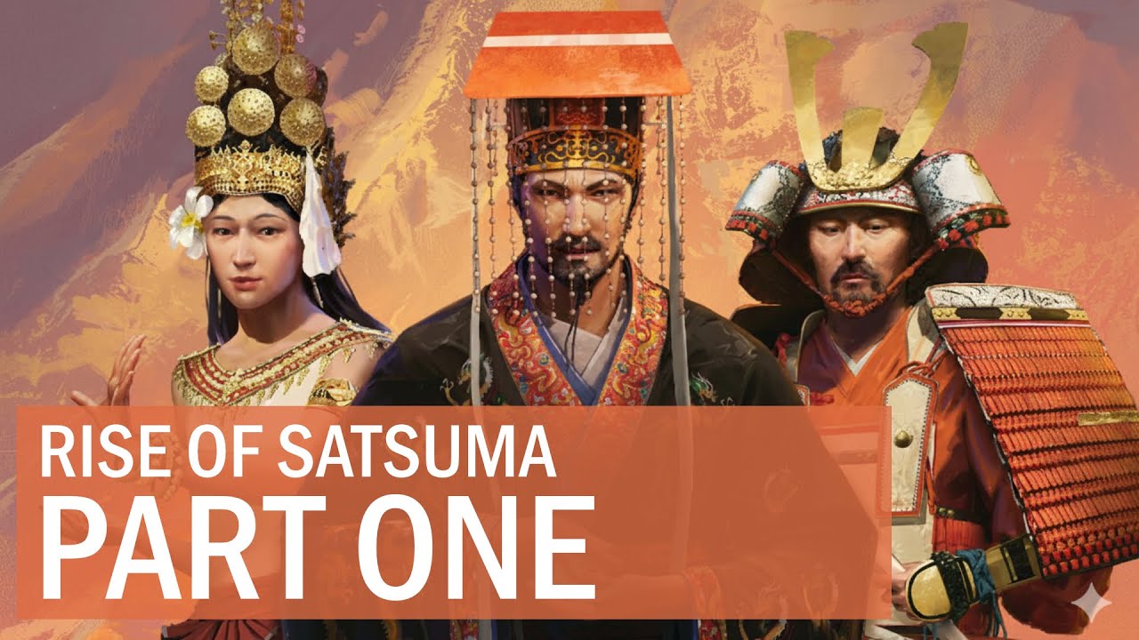 Rise of Satsuma (Part 1) - YouTube