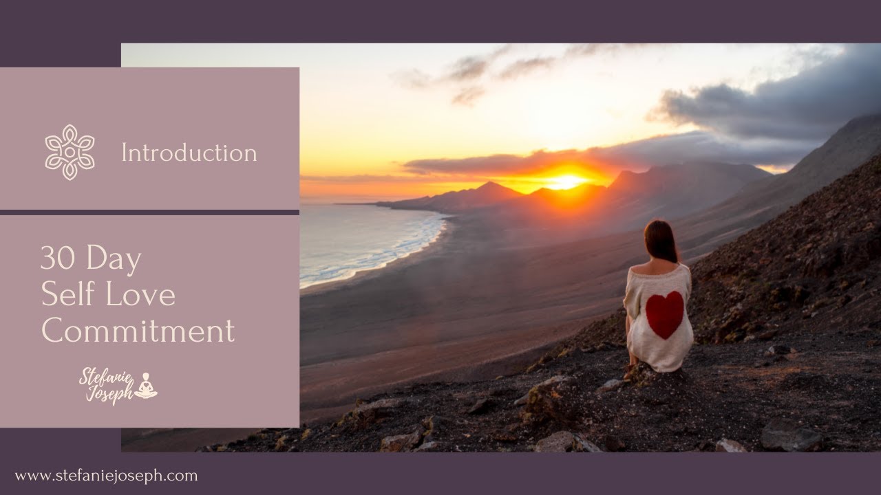 Introduction to 30 day Self Love Commitment. - YouTube