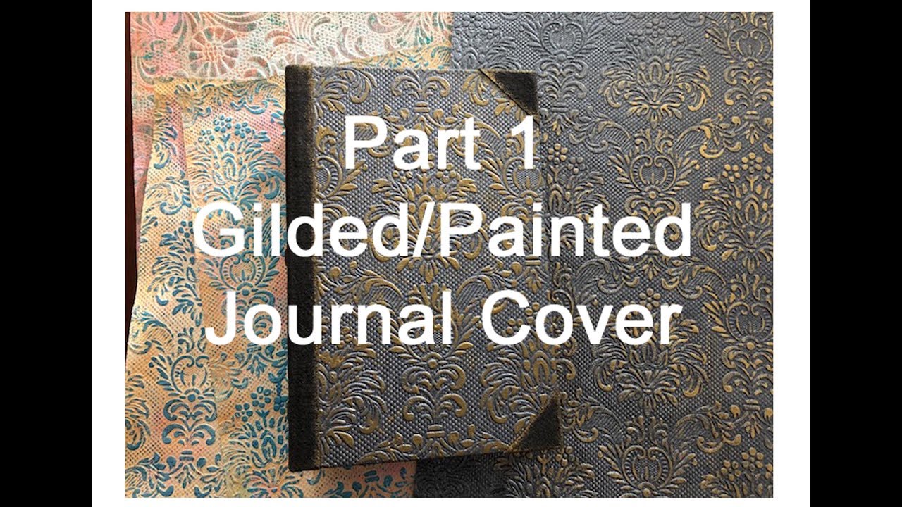 Tutorial Part 1: Gilded/Painted paper journal cover - YouTube