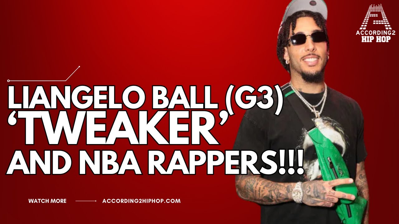 LiAngelo Ball (G3) 'Tweaker' Takes Over Hip Hop | Plus NBA Rappers ...