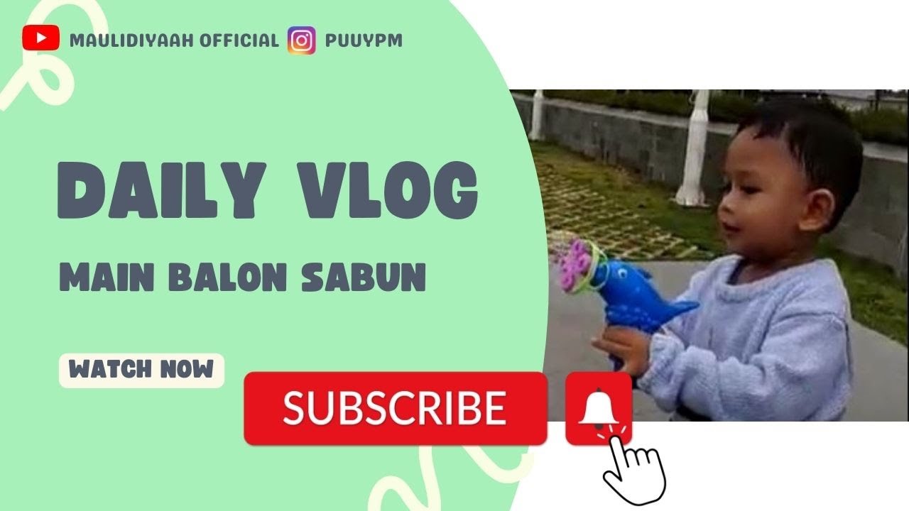 DAILY VLOG MAIN BALON SABUN - YouTube