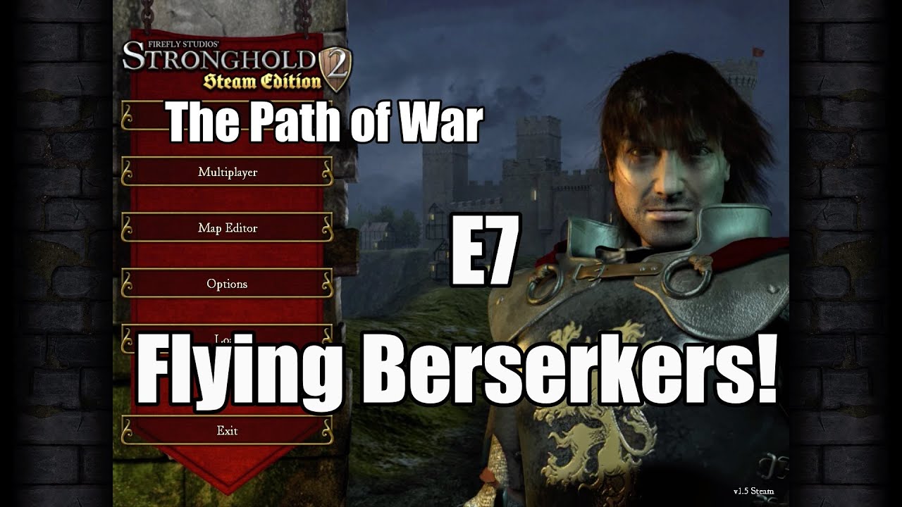 Let's play Stronghold 2: The Path of War! E7 - FLYING BERSERKERS! - YouTube