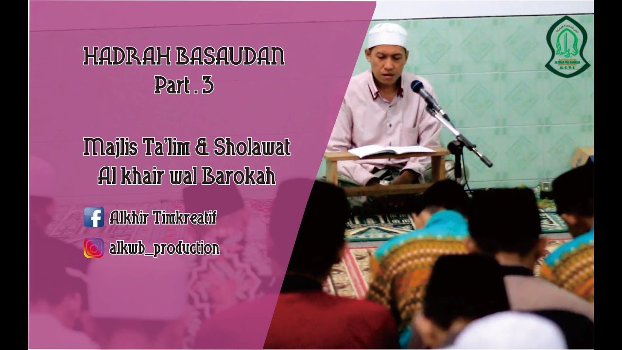 Hadrah Basaudan Part 3 - Majlis Ta'lim Al Khair wal Barokah - YouTube