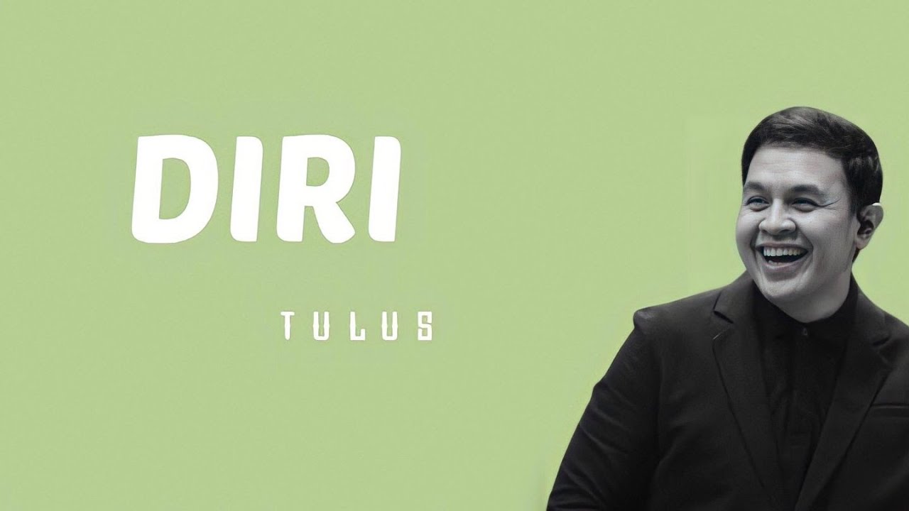 Diri - Tulus (Lirik Lagu) - YouTube