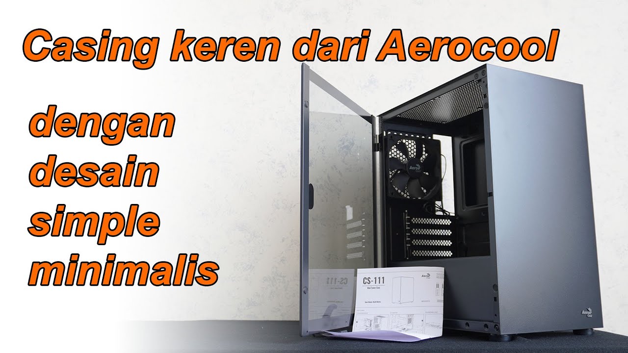 Casing keren full metal & tempered glass window - Aerocool CS-111 - YouTube