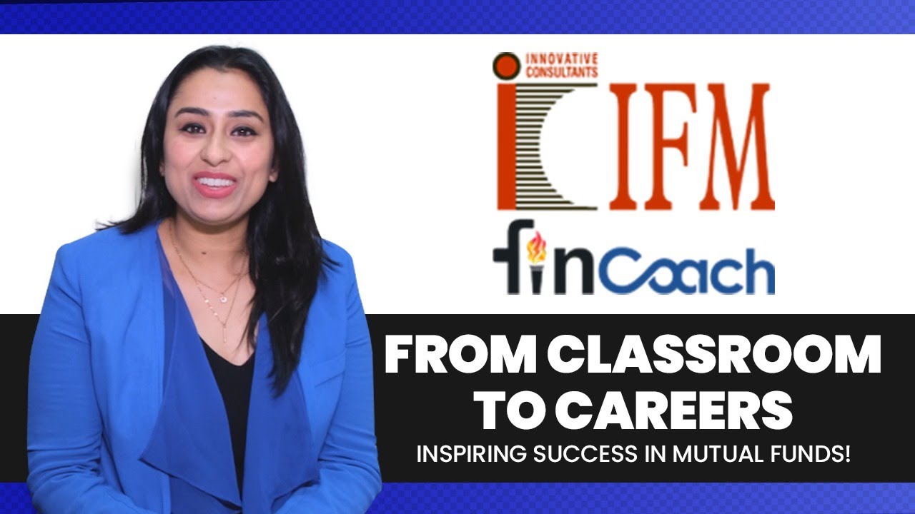 Empowering Careers in Mutual Funds: Inspiring Student Success at IFM ...