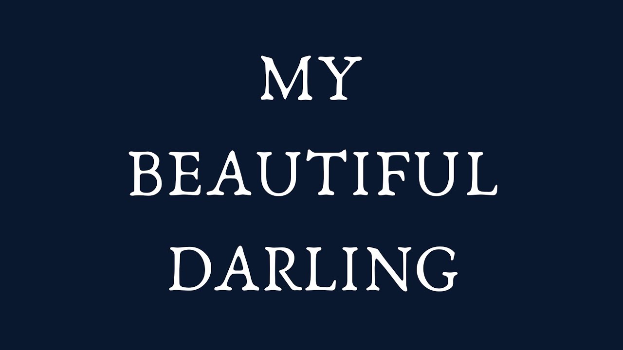 MY BEAUTIFUL DARLING - YouTube