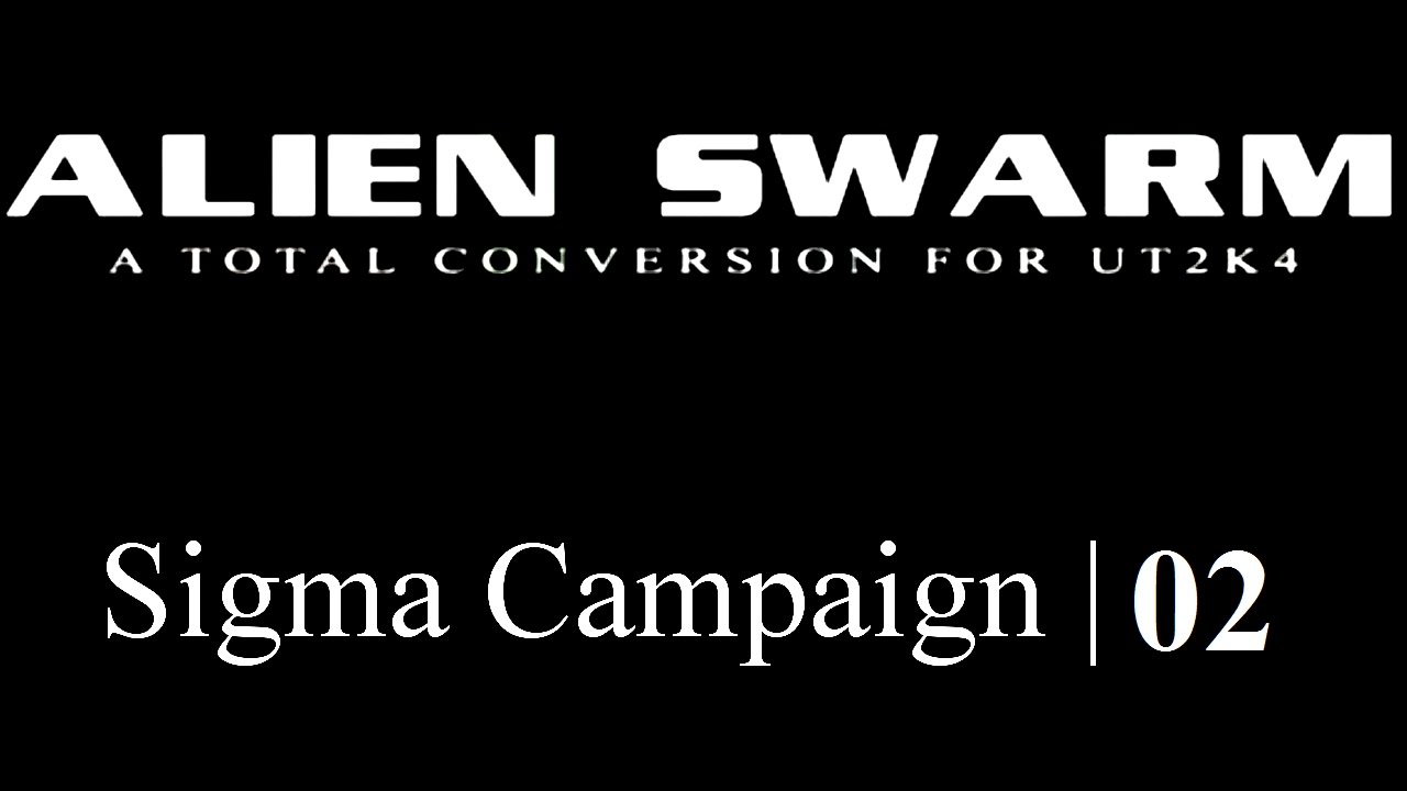 AlienSwarm 2k4 (Unreal Tournament 2004) | Sigma Campaign 02 - YouTube