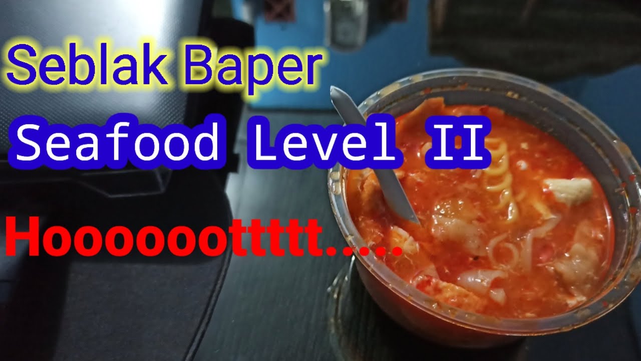Seblak Baper Seafood Level II Tapi Super Pedes, Rancah Ciamis Jawa ...