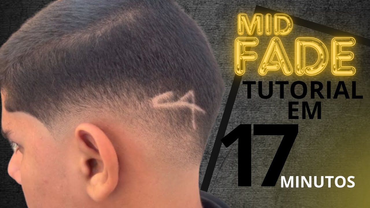 Tutorial Rápido de Corte Mid Fade em 17 Minutos! | Aprenda com um ...