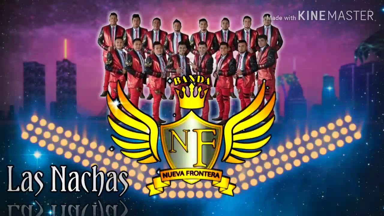 BANDA NUEVA FRONTERA LAS NACHAS - YouTube