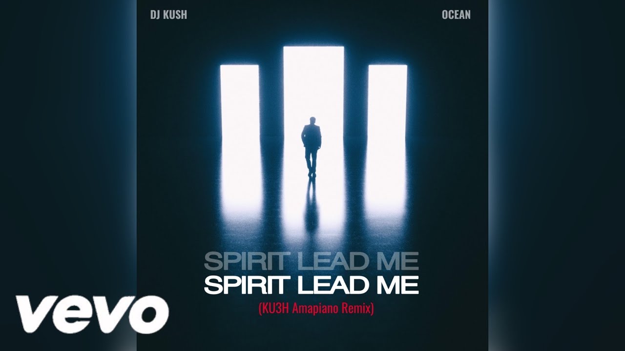 DJ Kush & Ocean - Spirit Lead Me (KU3H Amapiano Remix) - YouTube