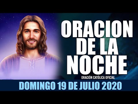 Oración de la Noche de Hoy Domingo 19 de Julio de 2020| Oración Católica