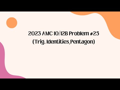 2023 AMC 10/12B Problem #25(Trig. Identities) - YouTube