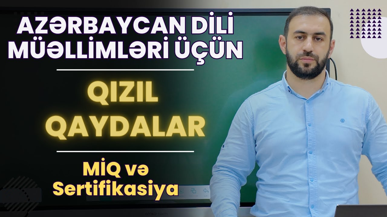 Azərbaycan dili müəllimləri üçün QIZIL QAYDALAR | (MİQ və Sertifikasiya ...