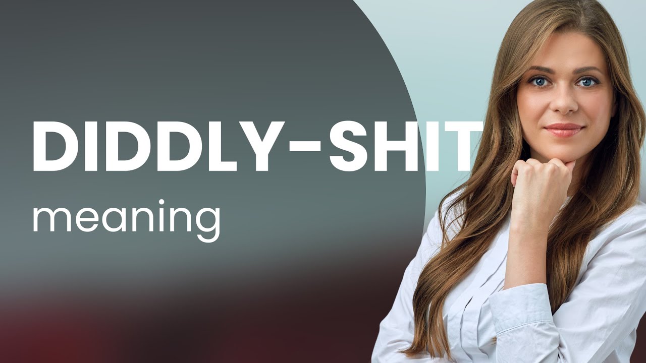 Diddly-shit — DIDDLY-SHIT definition - YouTube