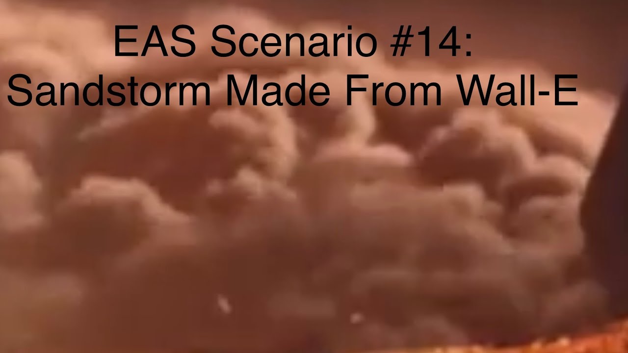 EAS Scenario #14: Sandstorm Made From Wall-E - YouTube