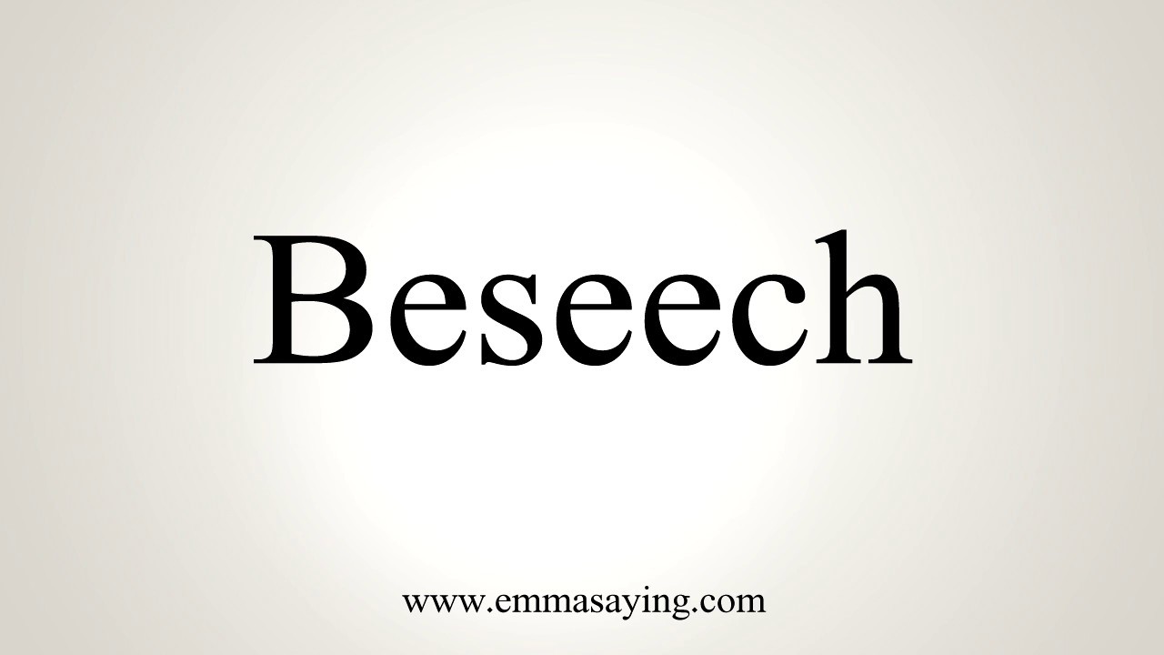How To Pronounce Beseech - YouTube